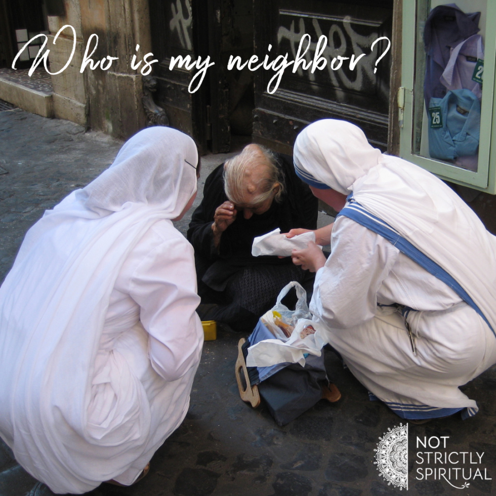 Who is my neighbor? A radical Gospel teaching, then and now – Not ...